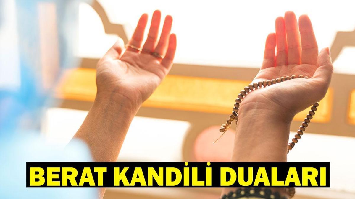 BERAT KANDİLİ DUALARI | Berat Gecesi Okunacak Dualar Neler, Hangi ...
